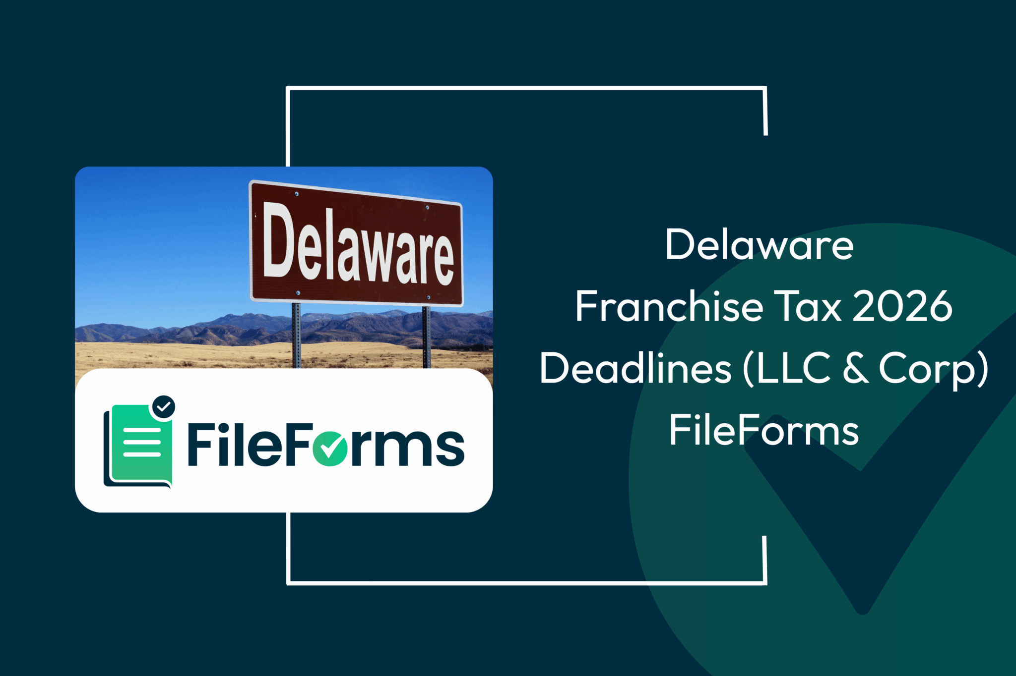 Delaware Franchise Tax 2026 Deadlines (LLC & Corp) | FileForms