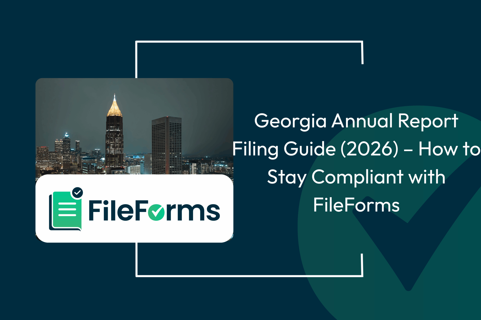 Georgia Annual Report Filing 2026: Deadlines, Fees & How to File
