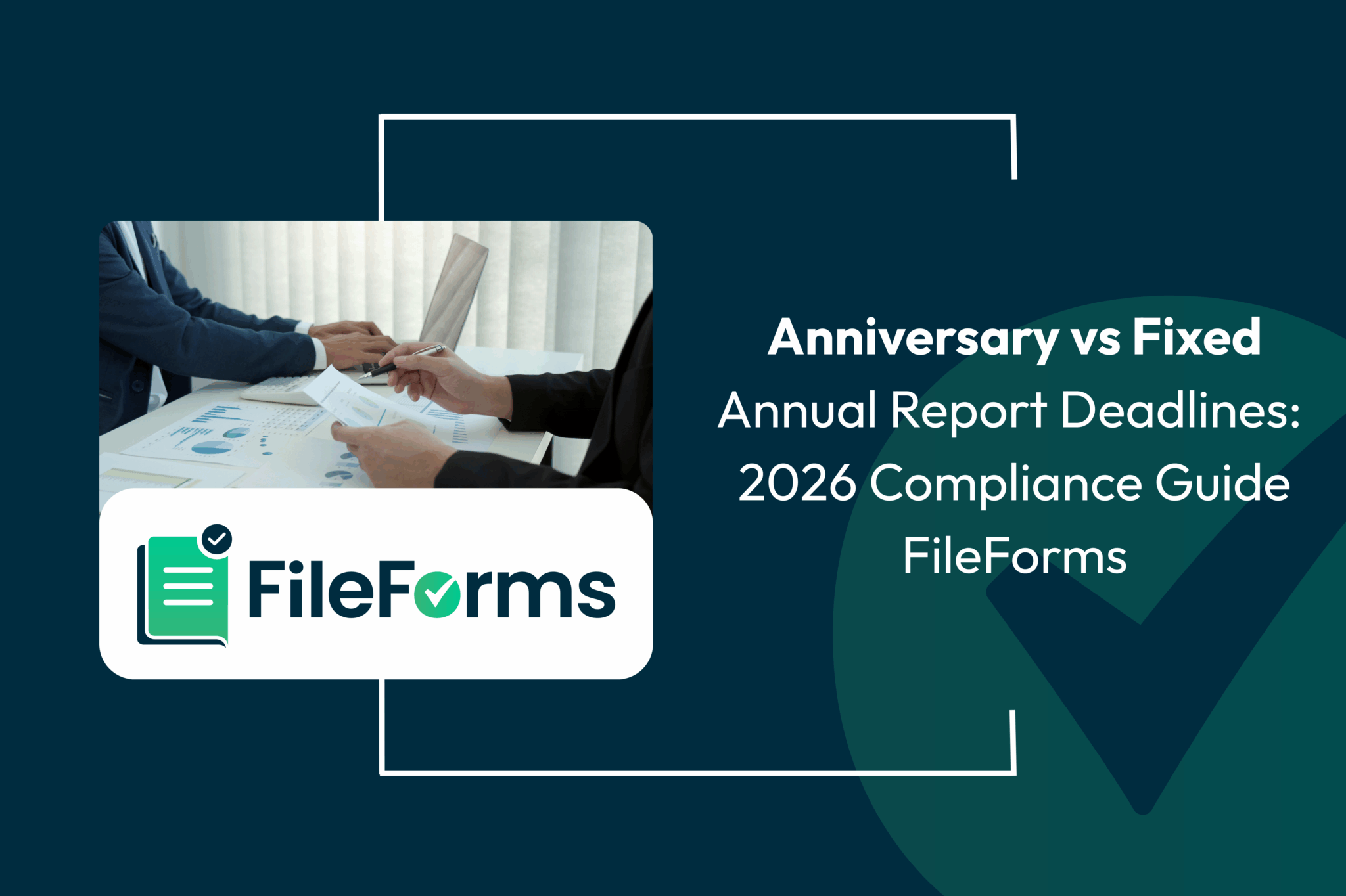 Anniversary vs Fixed Annual Report Deadlines: 2026 Compliance Guide ...